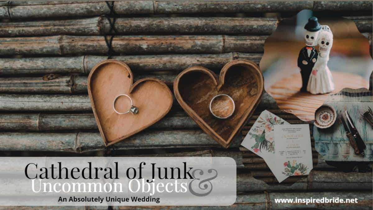 Cathedral of Junk and Uncommon Objects - Inspired Bride