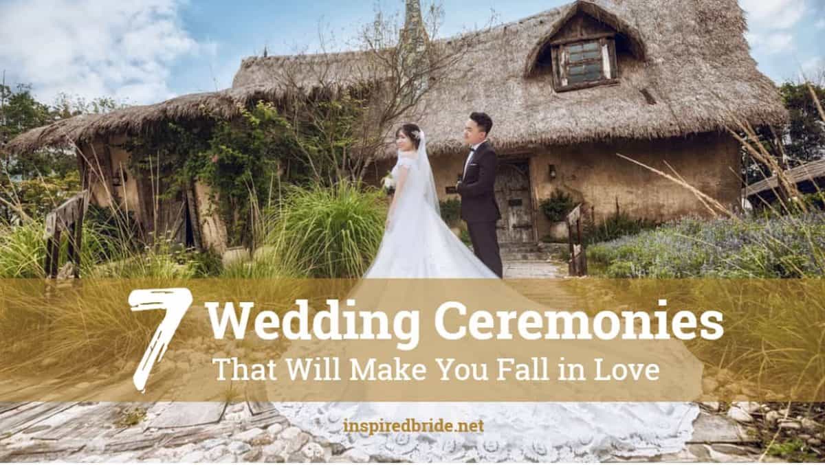 7 Wedding Ceremonies That Will Make You Fall in Love - Inspired Bride